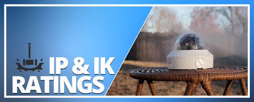 Security Camera IP and IK Ratings Explained: Weatherproof and Vandal ...